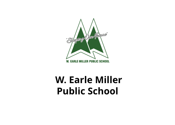 About Our School – About Our School – W. Earle Miller Public School